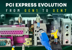 PCI Express Evolution: Gen1 to Gen7 – Progress & Applications - BITSILICA